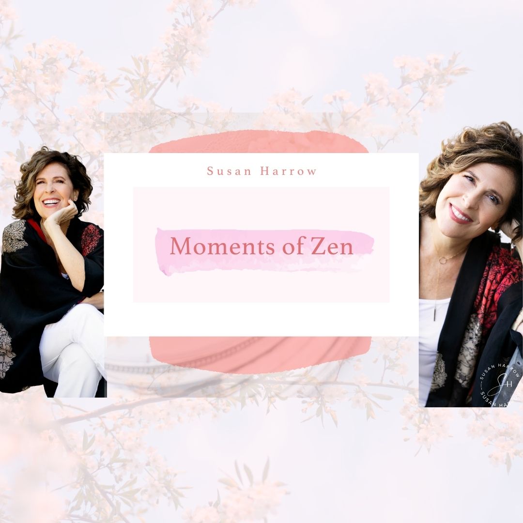 Moments of Zen™ | Susan Harrow